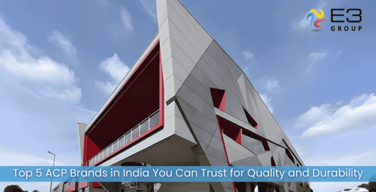 Top 5 ACP Brands in India You Can Trust for Quality and Durability | E3 ...